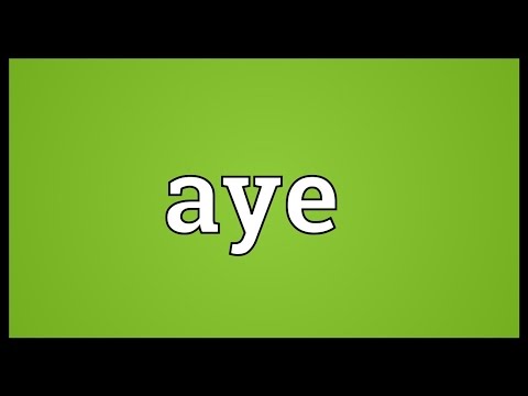 Aye Meaning