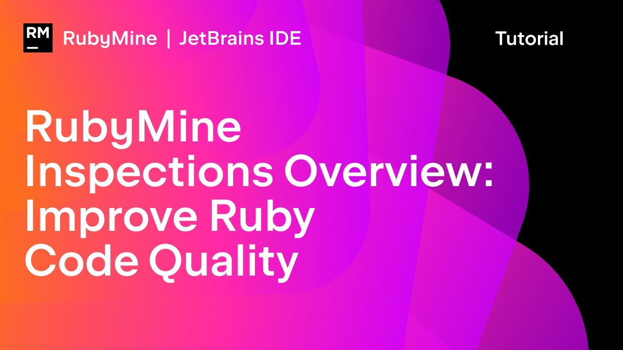 RubyMine Inspections Overview: Improve Ruby Code Quality