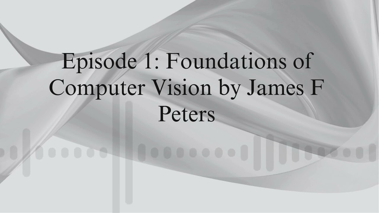 Foundations of Computer Vision Book by James F Peters