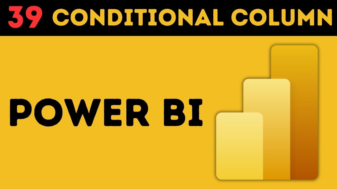 Create Conditional Column in Power BI
