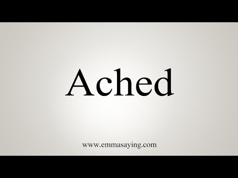 How To Say Ached