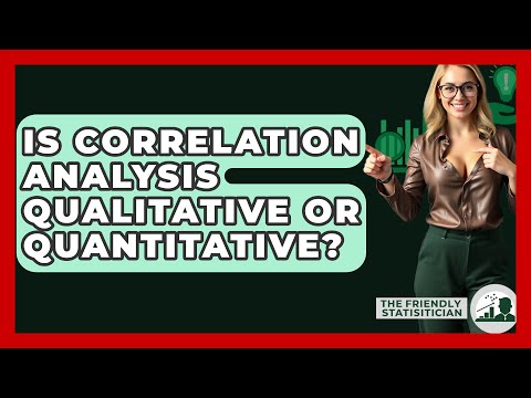 Is Correlation Analysis Qualitative Or Quantitative? - The Friendly Statistician