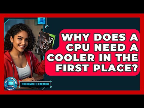Why Does A CPU Need A Cooler In The First Place? - Your Computer Companion