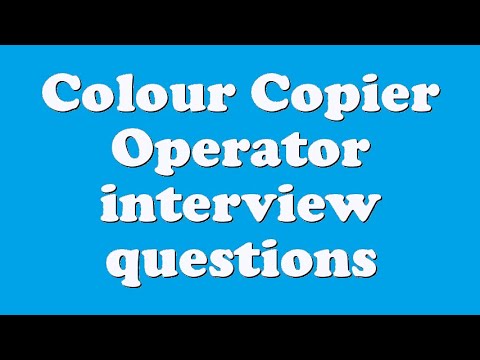 Colour Copier Operator interview questions