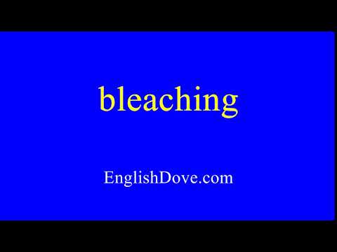 How to pronounce bleaching in American English.