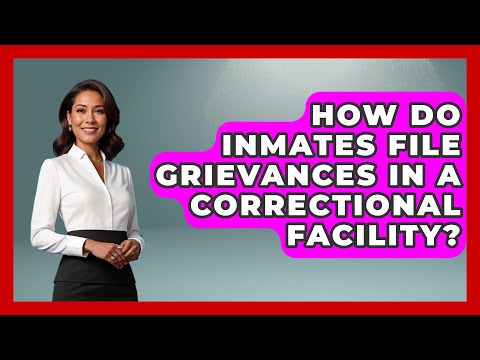 How Do Inmates File Grievances in a Correctional Facility? | Jail & Prison Insider