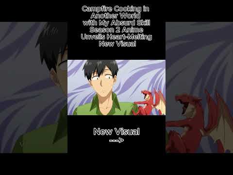 Campfire Cooking in Another World with My Absurd Skill Season2 Anime #anime #newanime #animerelease