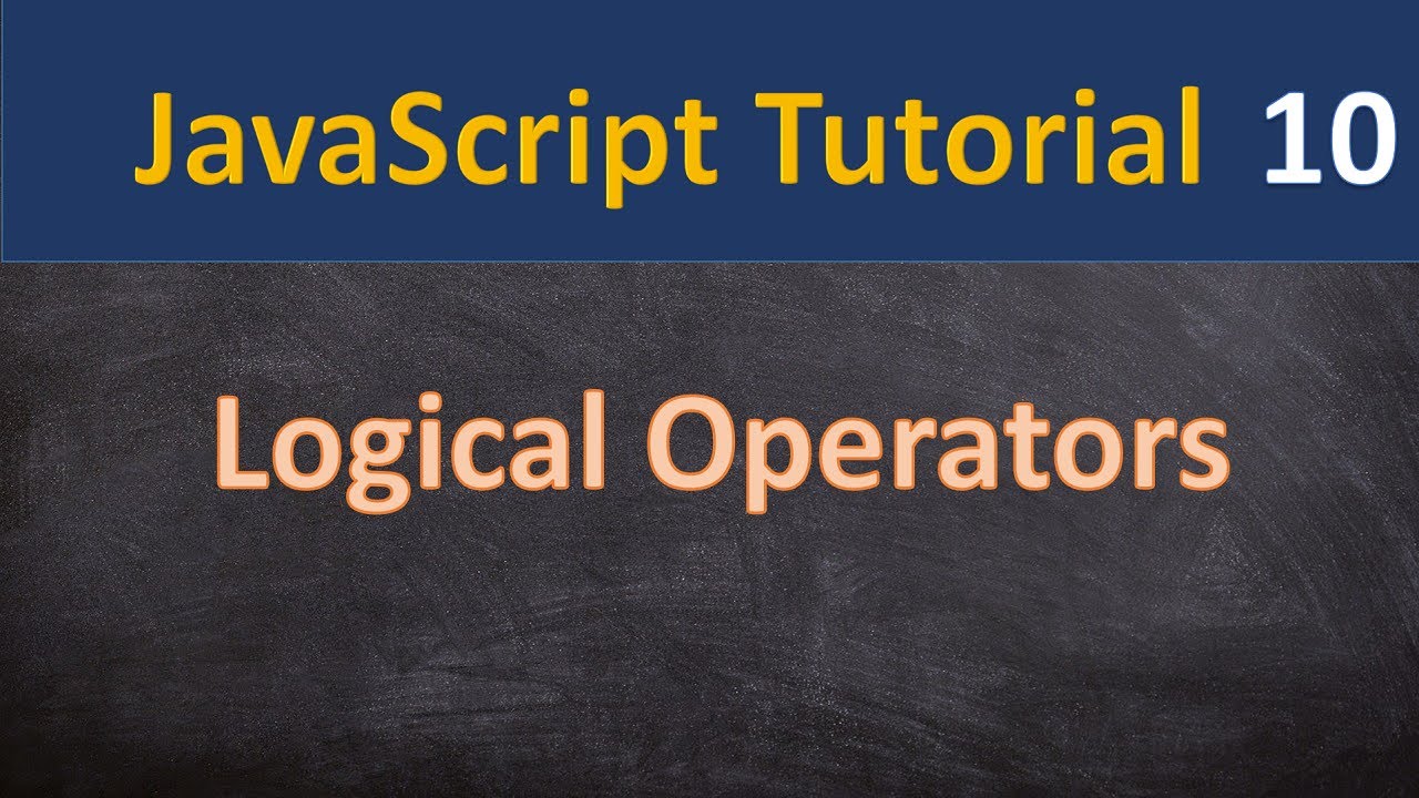Logical Operators in JavaScript in Hindi  |  10 | JavaScript tutorial for beginners