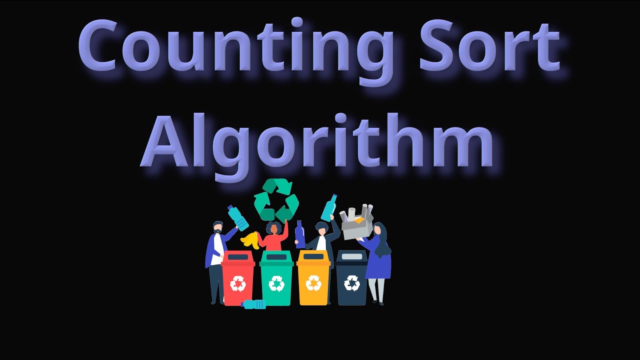 Counting Sort Algorithm - Code & Graphic Simulation