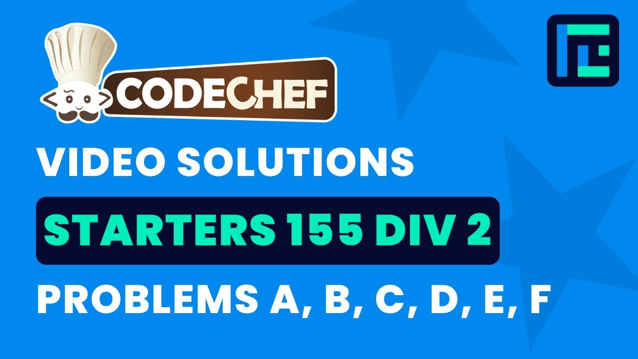 Codechef Starters 155 | Video Solutions - A to F | by Harsh Gupta | TLE Eliminators