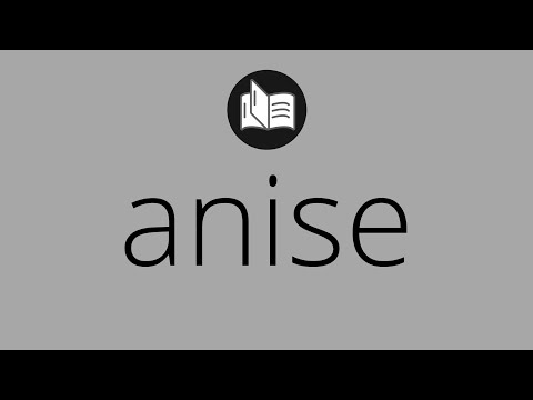 What ANISE means • Meaning of ANISE • anise MEANING • anise DEFINITION