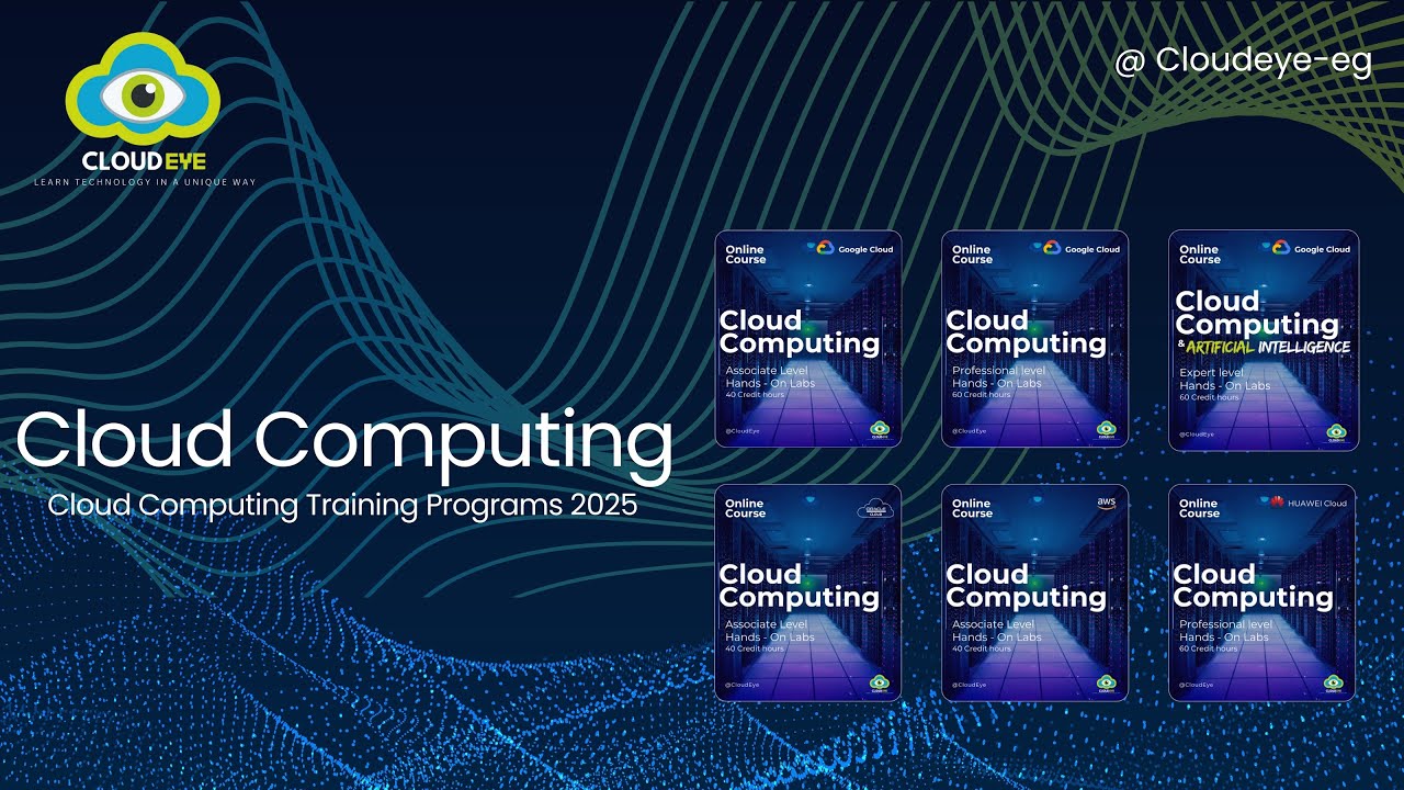 Cloud Computing Training Programs at CloudEye-eg with Eng.Abdullah El.Shbasi