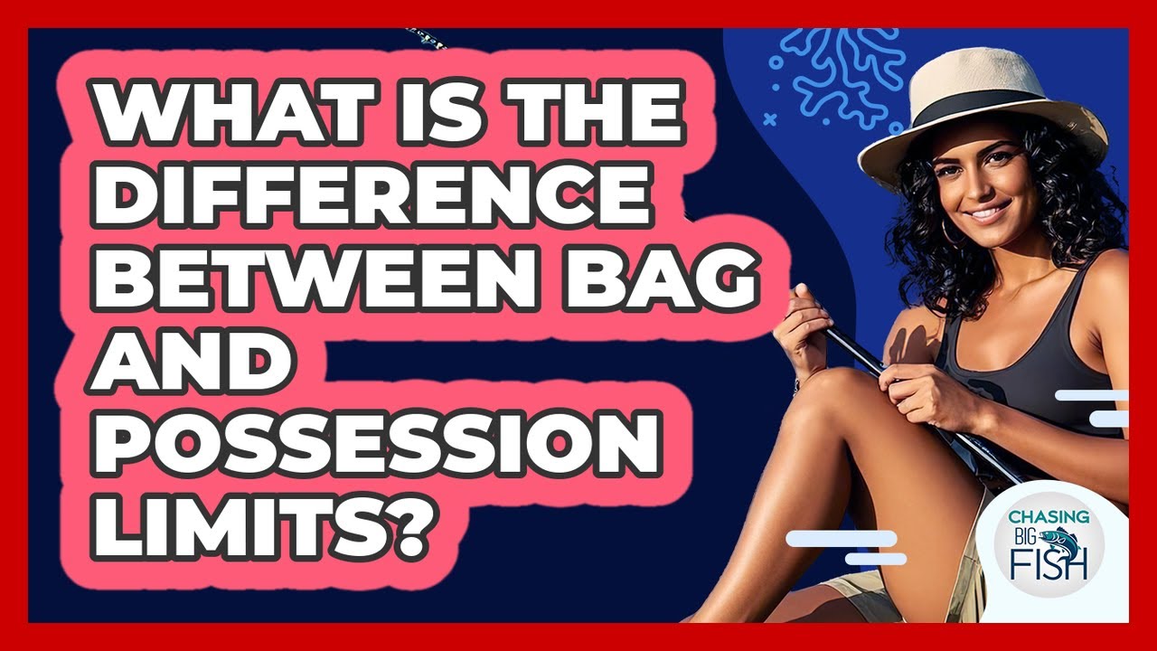 What Is The Difference Between Bag And Possession Limits?
