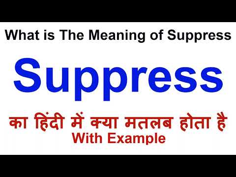 Suppress Meaning in Hindi | Suppress Definition | Suppress Ka Matlab Kya Hota Hai | Suppress Hindi