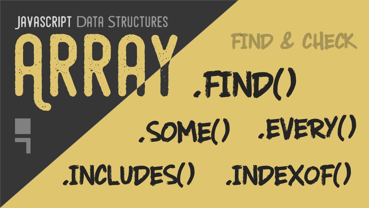 Array indexOf, includes, find, filter, every and some methods - Search, Check and Filter Array Items
