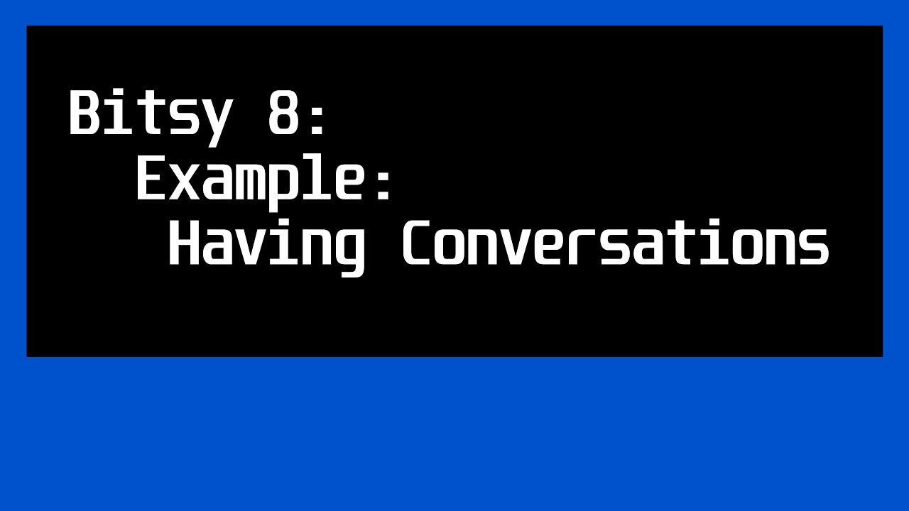 Bitsy 8: Interactions: Example: Having Conversations