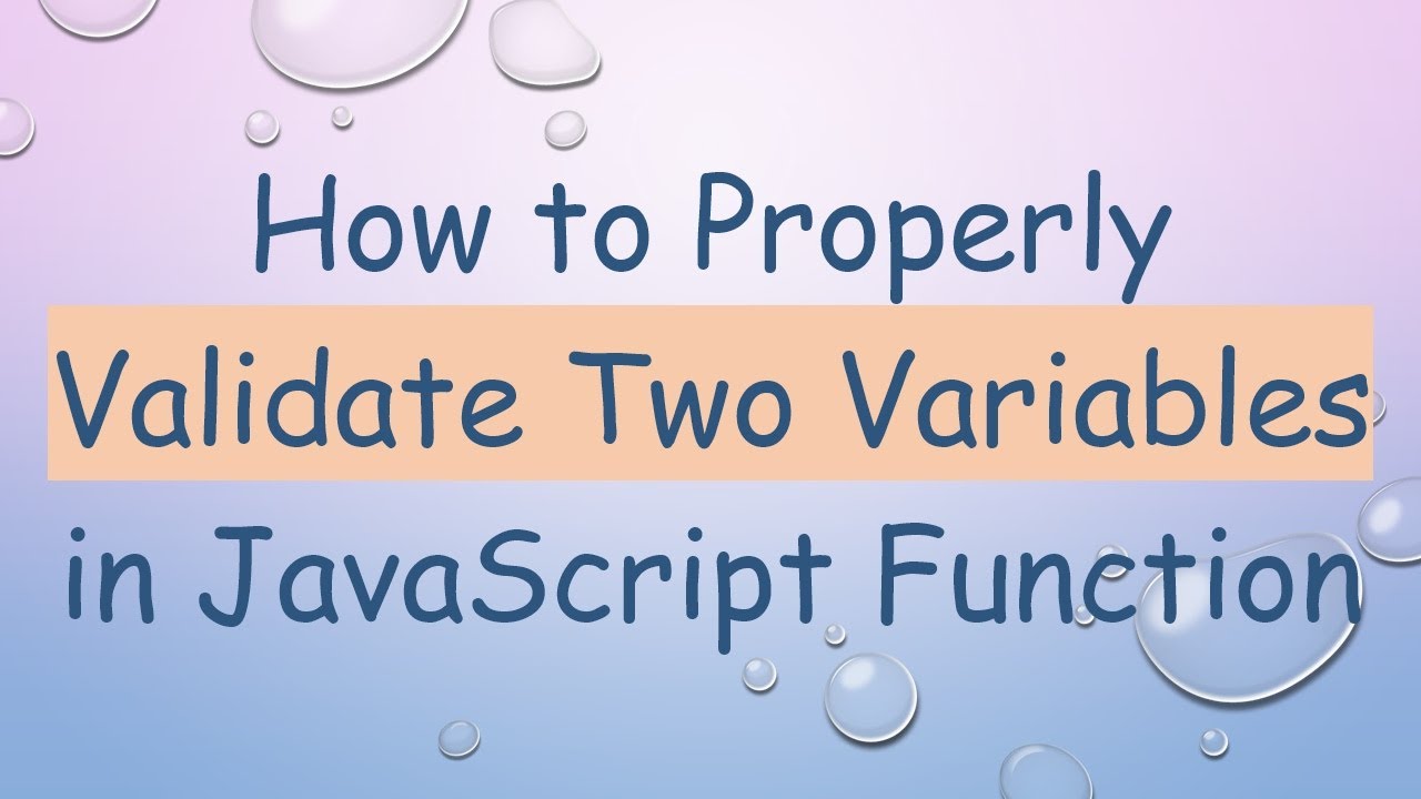 How to Properly Validate Two Variables in JavaScript Function