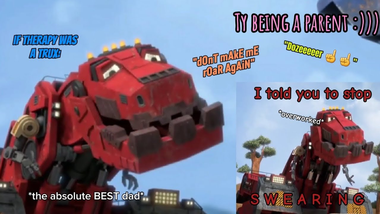 Dinotrux but its just Ty being a parent
