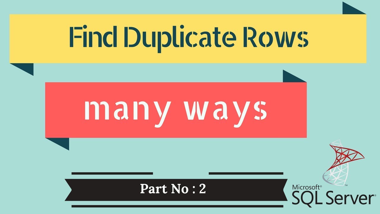 How To - Data Science - MS SQL Server - Finding duplicate records in a table different ways
