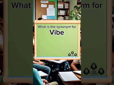 Synonym for vibe #synonyms #vibe #education #ASF #shortsfeed #viral