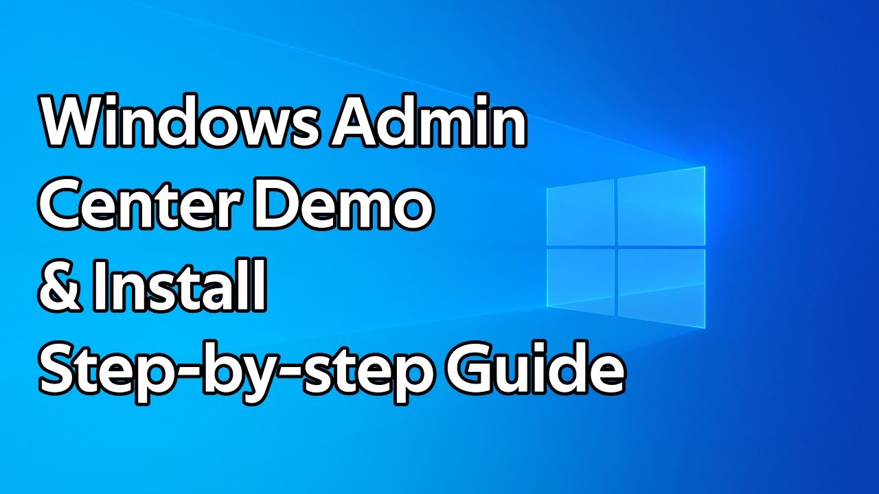 How to install Windows Admin Center step by step guide (Windows Server 2022)