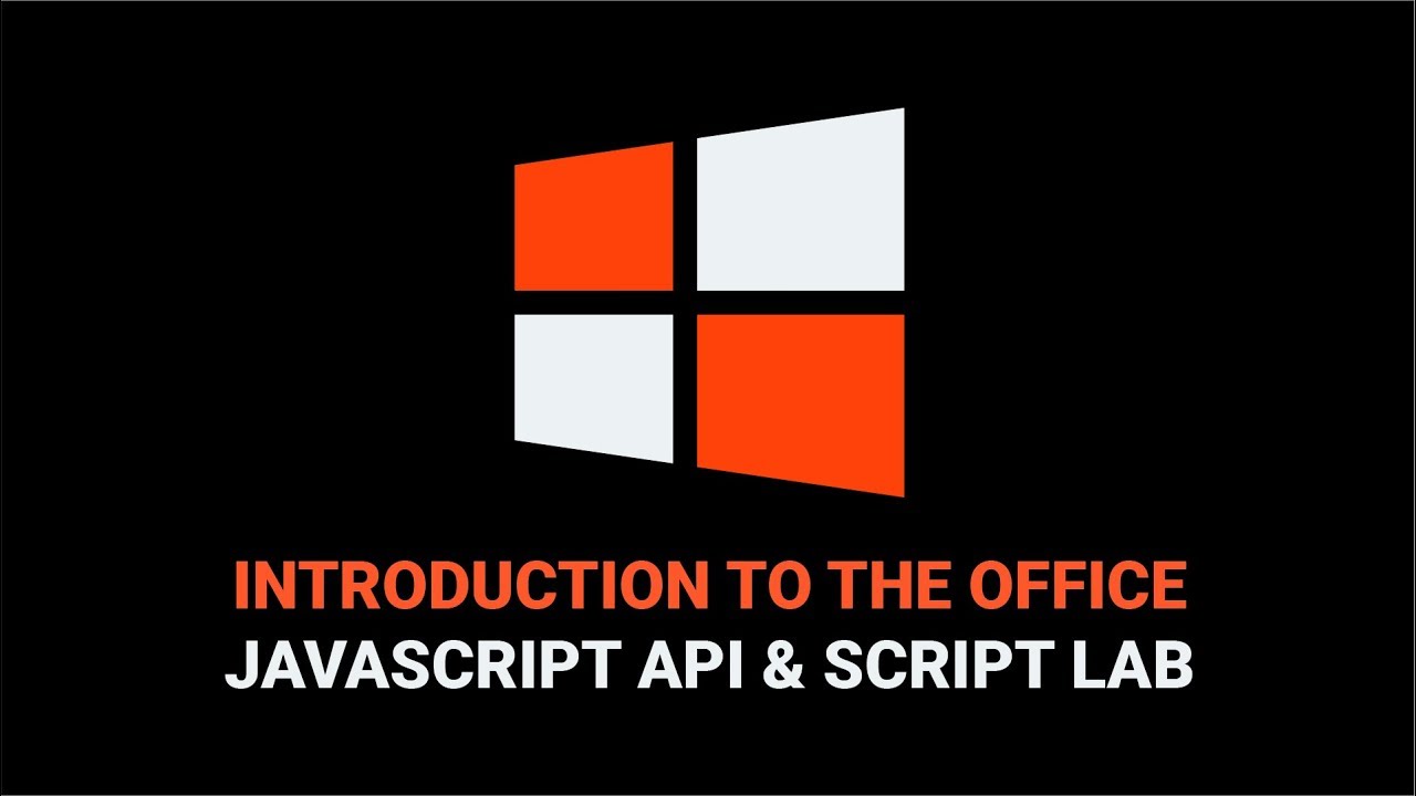 Introduction to the Office JavaScript API & Script Lab