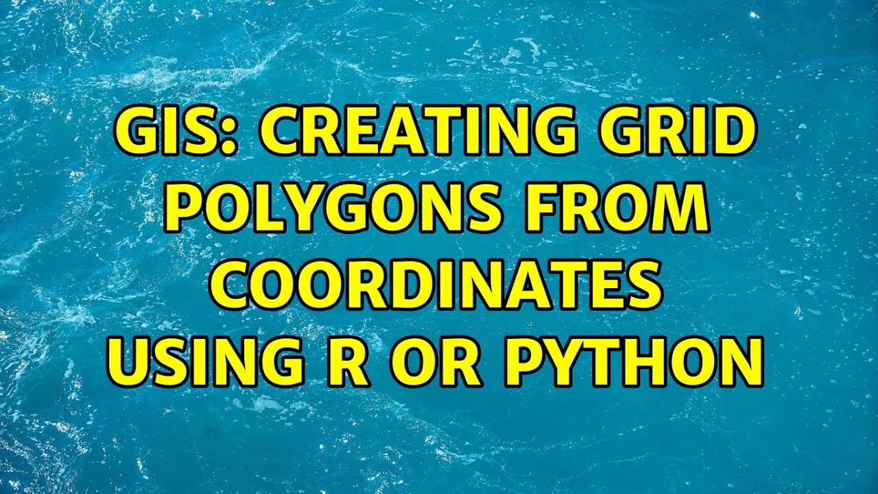 GIS: Creating grid polygons from coordinates using R or Python