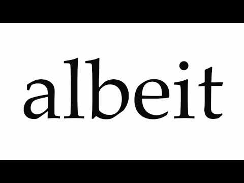 How to Pronounce albeit