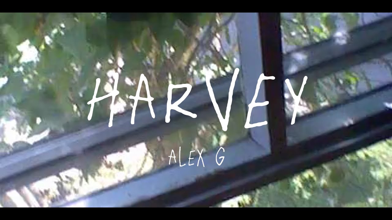 Harvey - Alex G (Lyrics)