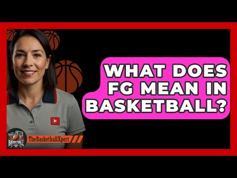 What Does FG Mean In Basketball? - The Basketball Xpert