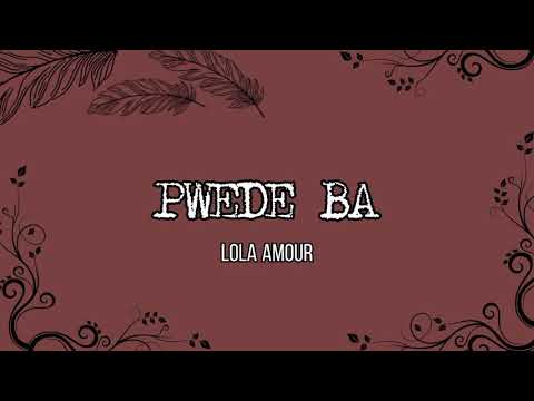Pwede Ba - Lola Amour (English Lyrics/Translations)