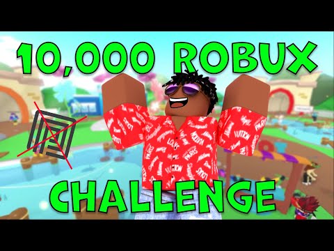 0 to 10000 Robux Challenge NO PREMIUM