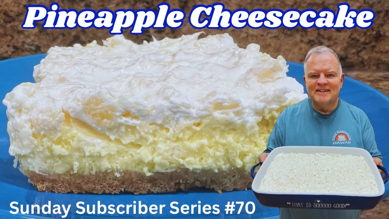 Pineapple Cheesecake- Sunday Subscriber Series #70
