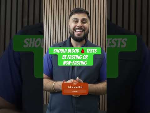 Should blood tests be fasting or non-fasting?