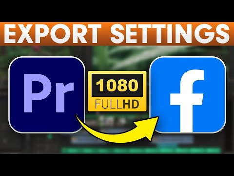 The Best Export Settings for Facebook Videos