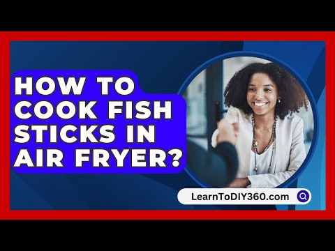 How To Cook Fish Sticks In Air Fryer? - LearnToDIY360.com