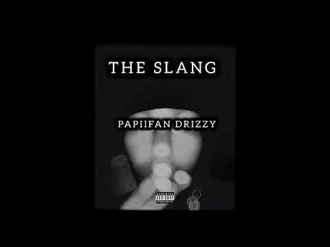 Papiifan Drizzy - The Slang (Official Audio)