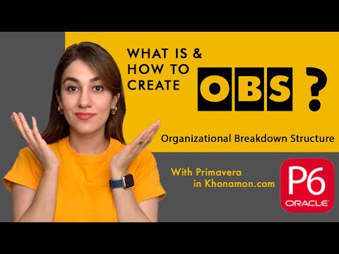 what is OBS or Organizational Breakdown Structure and how to create it in primavera?