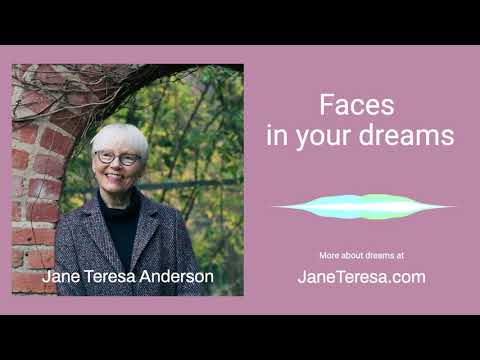 Faces in your dreams with Jane Teresa Anderson