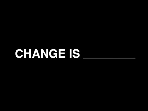 What is change?