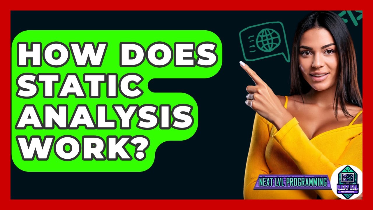 How Does Static Analysis Work? - Next LVL Programming