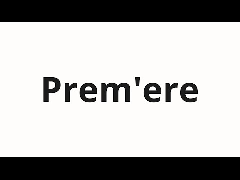 How to pronounce Prem'ere | Премьере (Premiere in Russian)