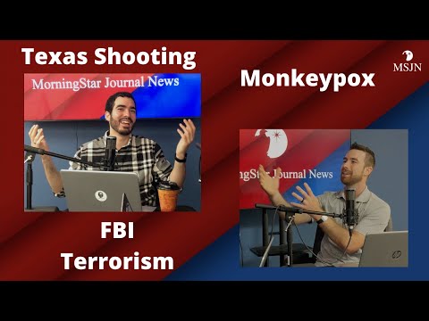Texas Shooting, Monkeypox, and FBI Terrorism | MSJN