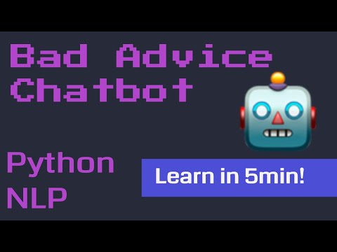 Code a Bad Advice Chat Bot Using Python and NLP in 5min | 5min Tech Projects