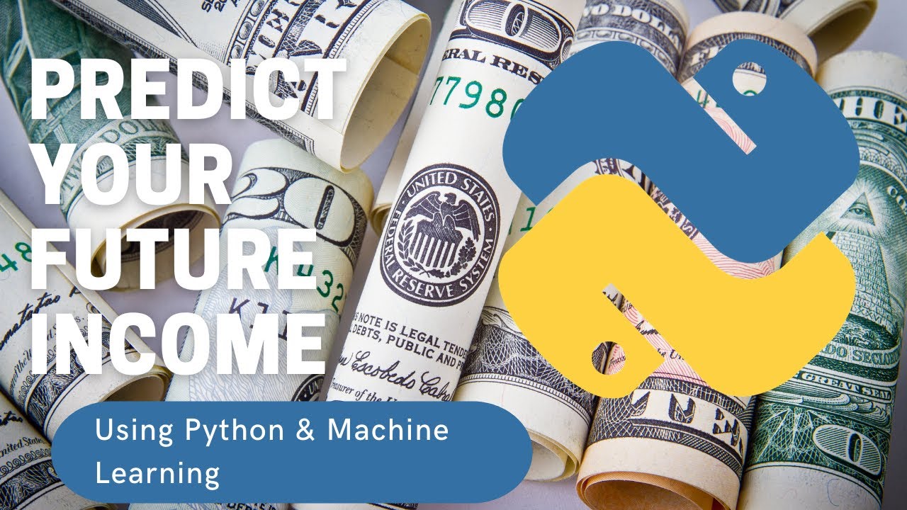 Predict Your Future Income Using Python & Machine Learning