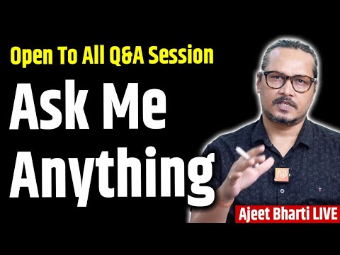 Ask Me Anything: Open To All Question-Answer Session | Ajeet Bharti Live