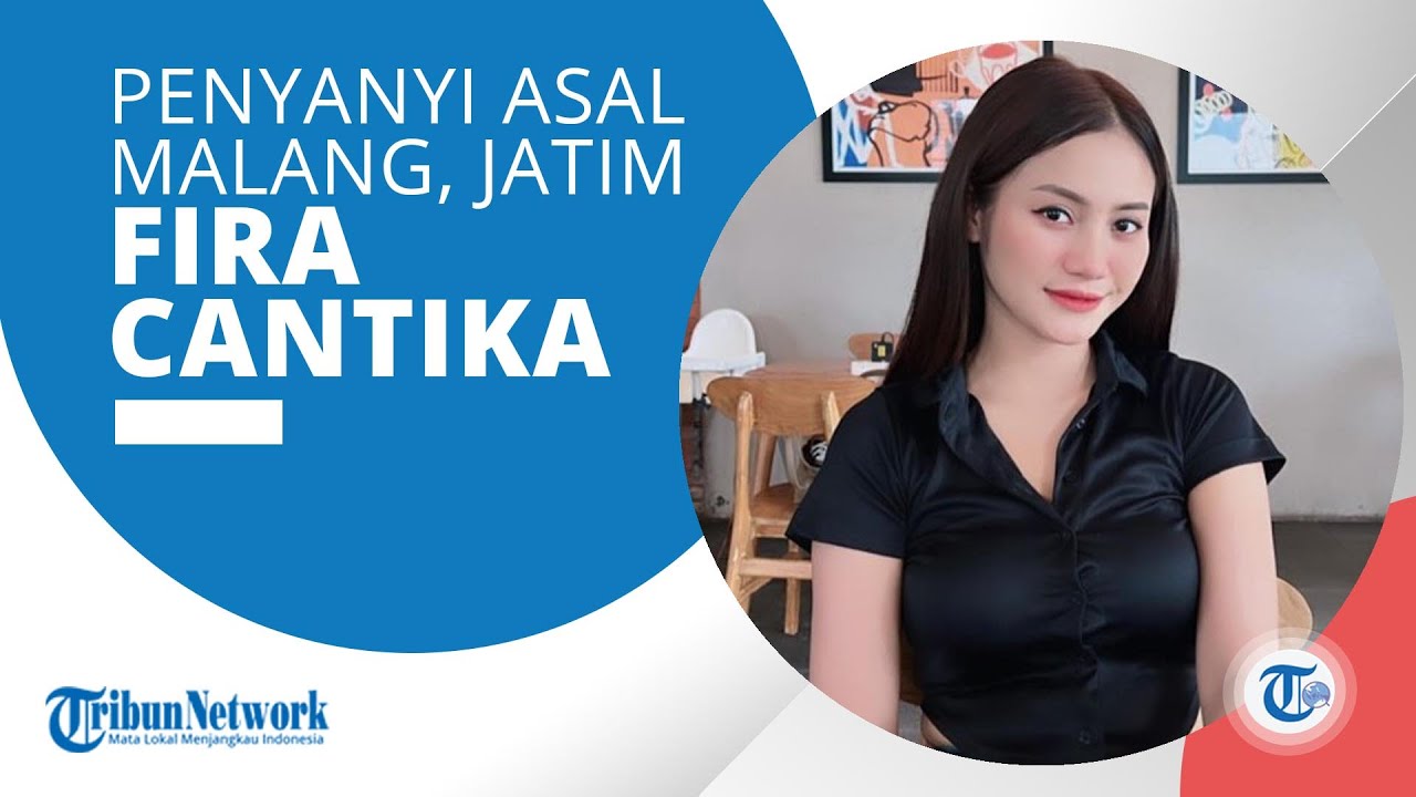 Profil Fira Cantika Penyanyi Asal Malang yang Mengawali Karier Penuh Perjuangan - Tribun Video