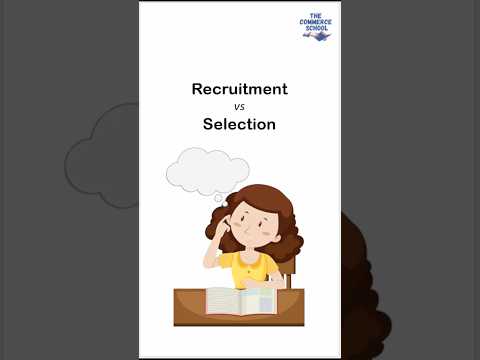 Recruitment vs Selection
