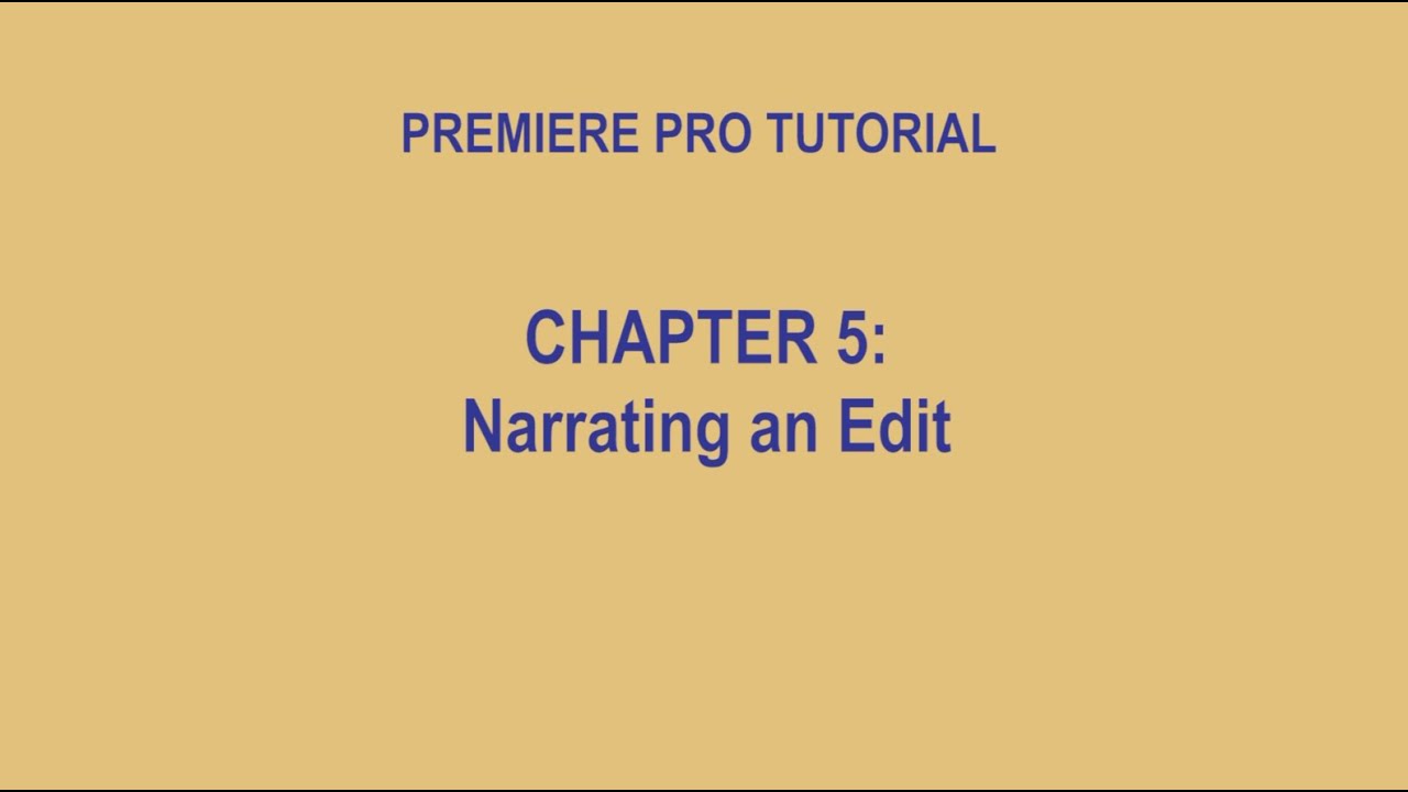 Premiere Pro Tutorial, Chapter 5: Narrating an Edit