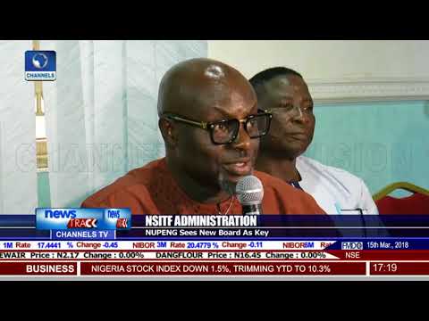 NUPENG Sees New Board Of NSITF As Key
